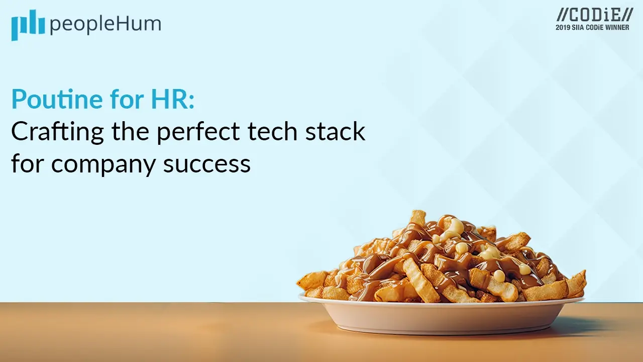 Poutine for HR: Crafting the perfect tech stack for company success | peopleHum